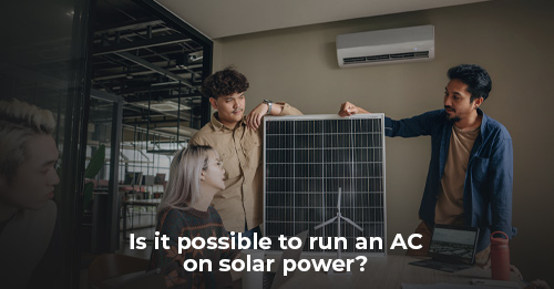 Can Solar Panels Run AC? Everything you need to know
